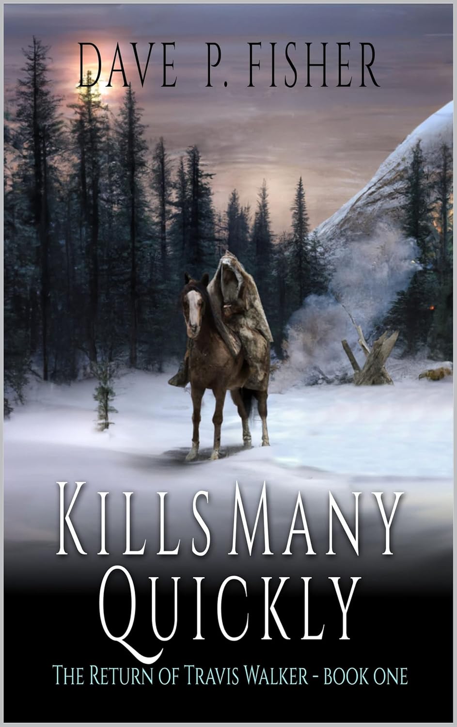 Kills Many Quickly: A Mountain Man Adventure (The Return of Travis ...