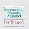International Phonetic Alphabet for Singers: A Manual for English and ...