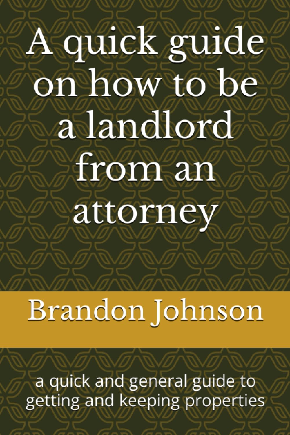 A quick guide on how to be a landlord from an attorney: a quick and ...
