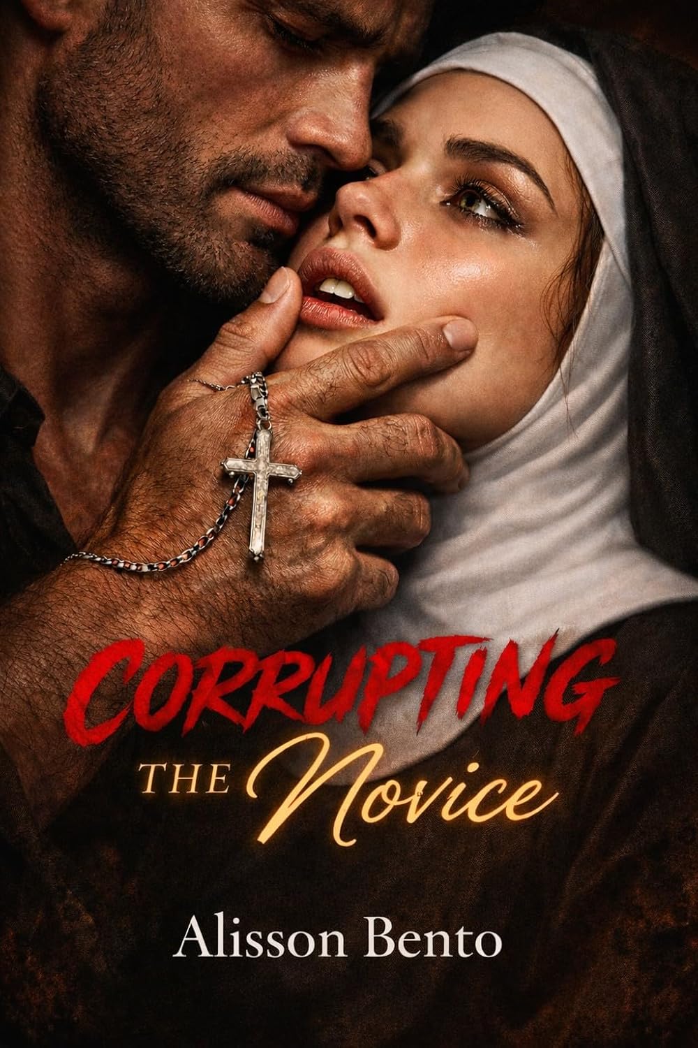 Corrupting the Novice: A Forbidden Love Dark Romance (Unholy Vows ...