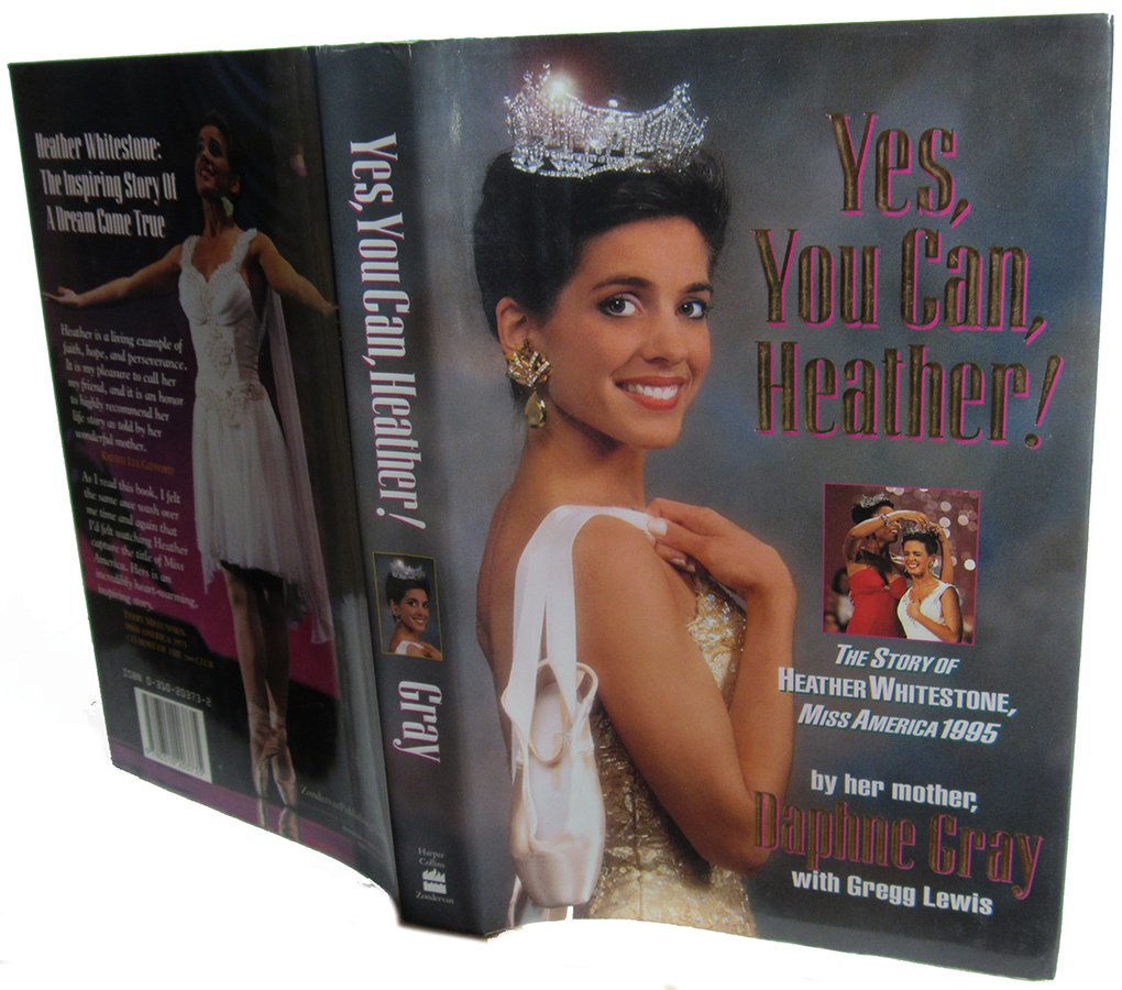 Yes, You Can Heather!: The Story of Heather Whitestone, Miss America ...
