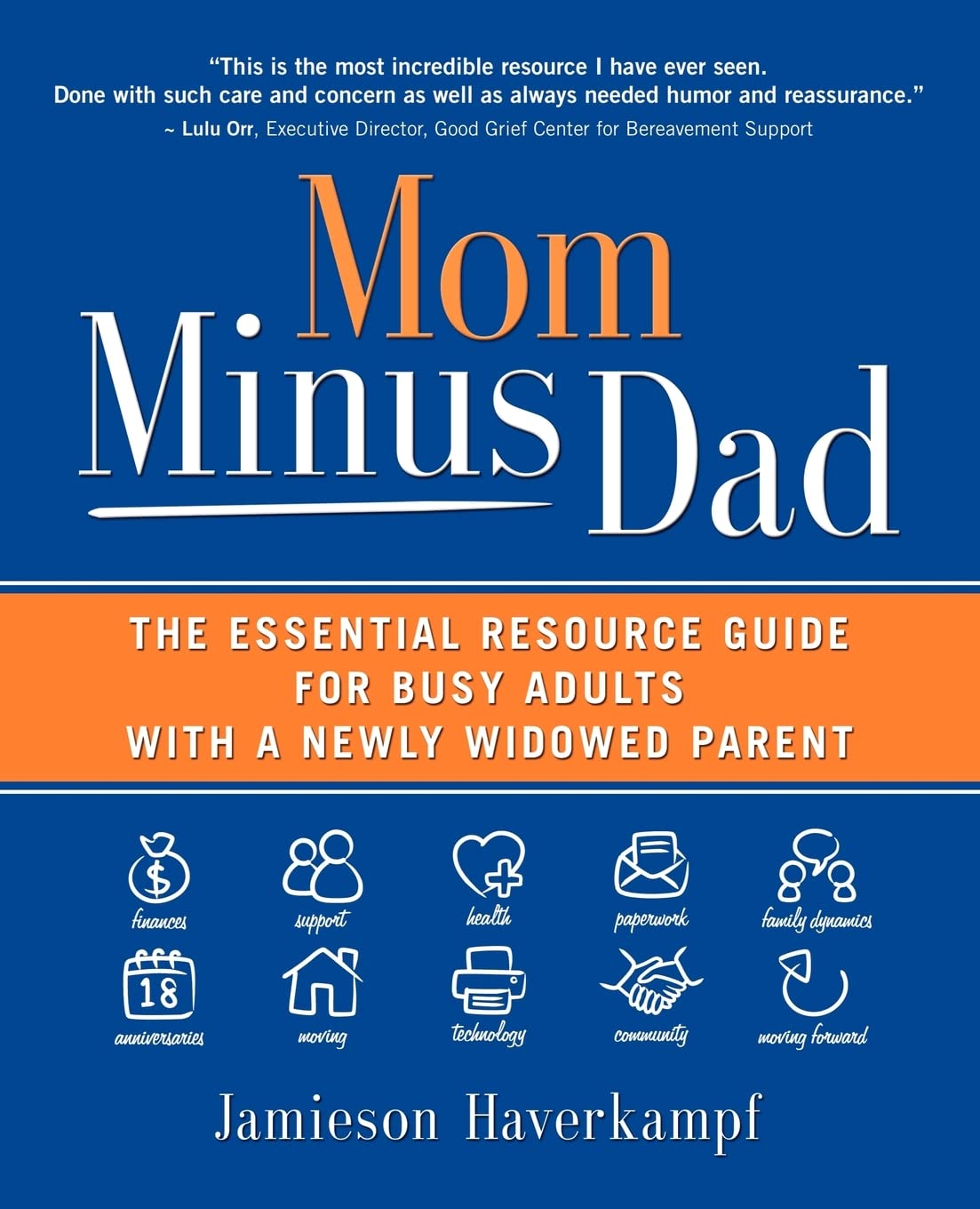 Mom Minus Dad: The Essential Resource Guide for Busy Adults with a ...