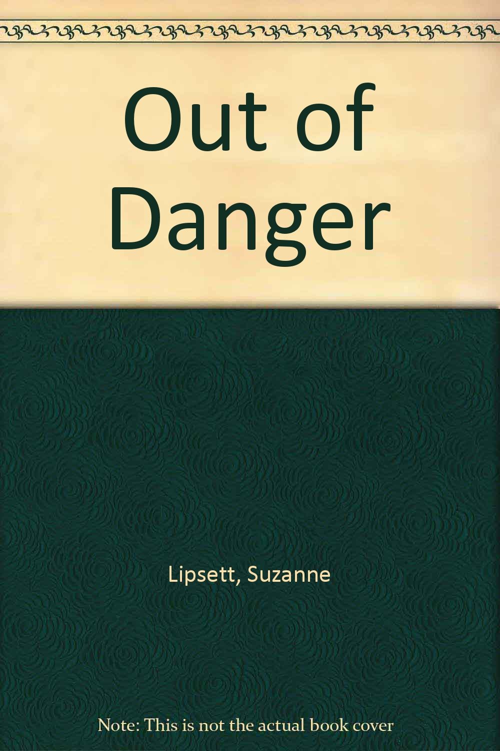 Out of Danger: Suzanne Lipsett: 9780709034629: Amazon.com: Books