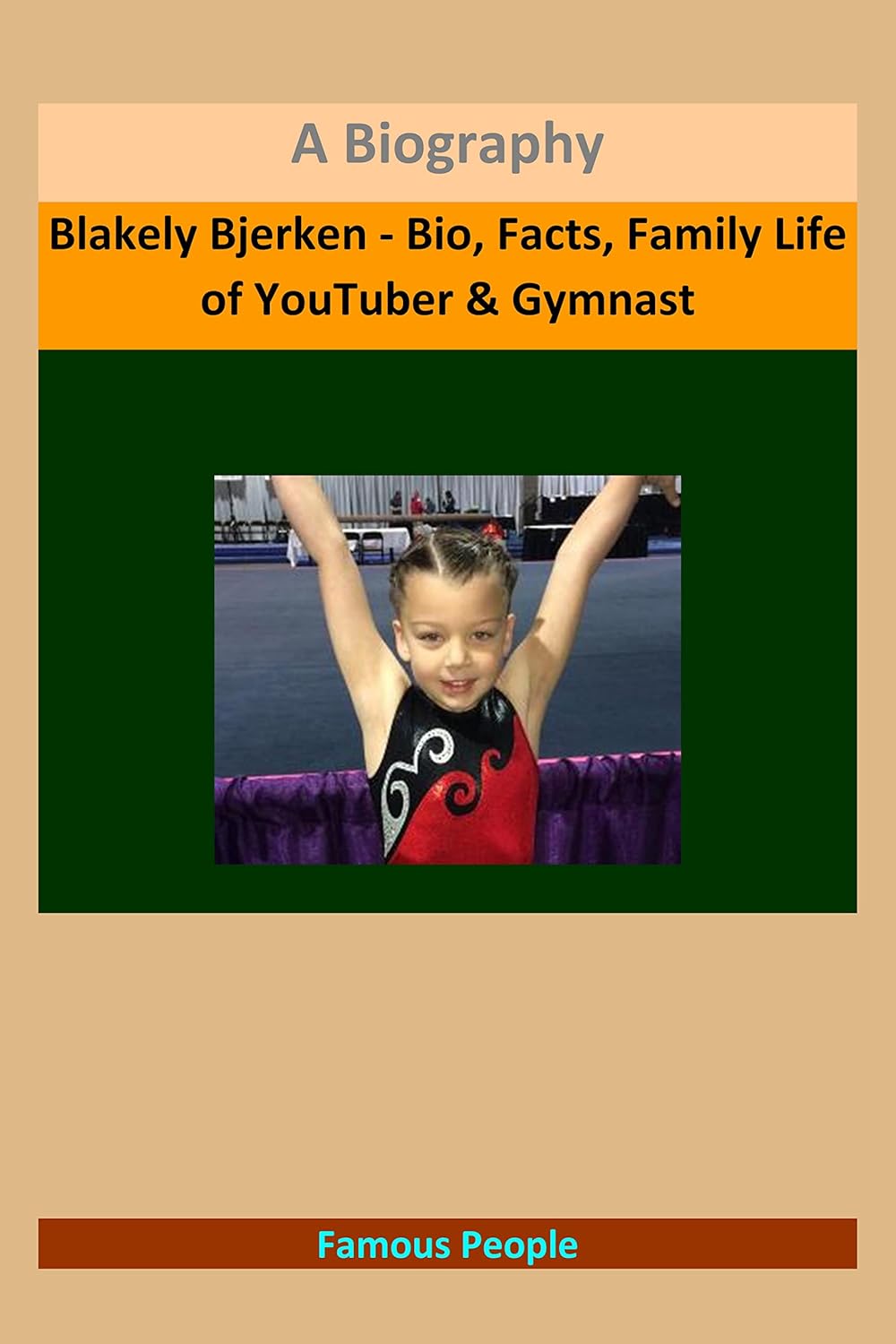 Blakely Bjerken - Bio, Facts, Family Life of YouTuber & Gymnast: A ...