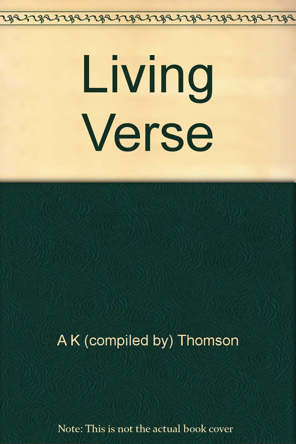 Living Verse: A K (compiled by) Thomson: Amazon.com: Books
