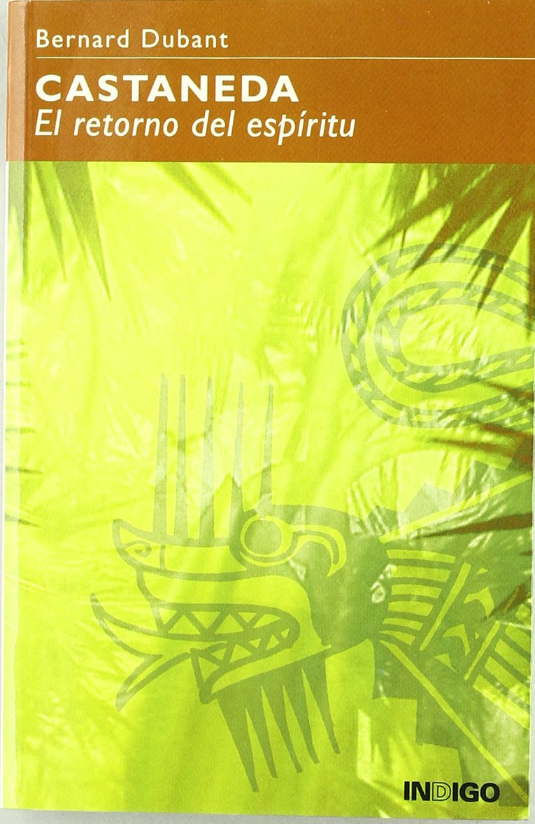 Amazon.com: Castaneda : El retorno al espíritu: 9788486668341: DUBANT ...