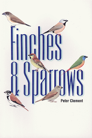 Finches and Sparrows: Clement, Peter, Harris, Alan, Davis, John ...