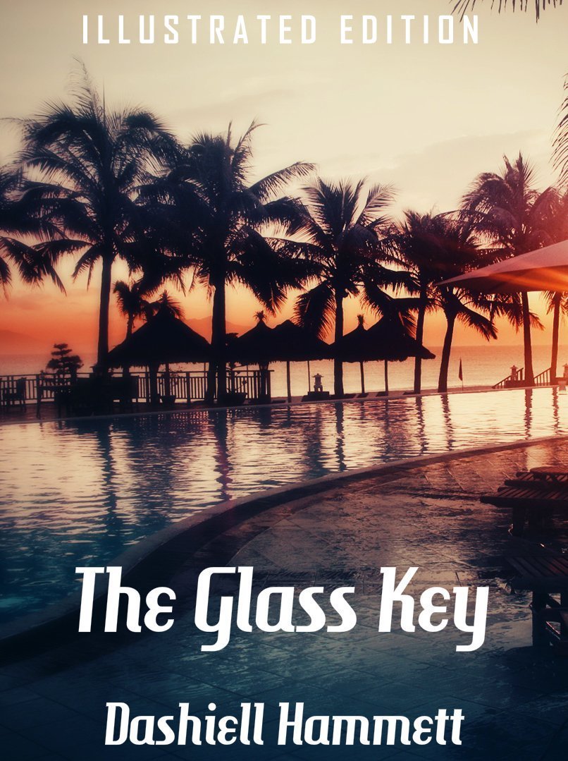 The Glass Key (Illustrated Edition) - Kindle edition by Hammett ...