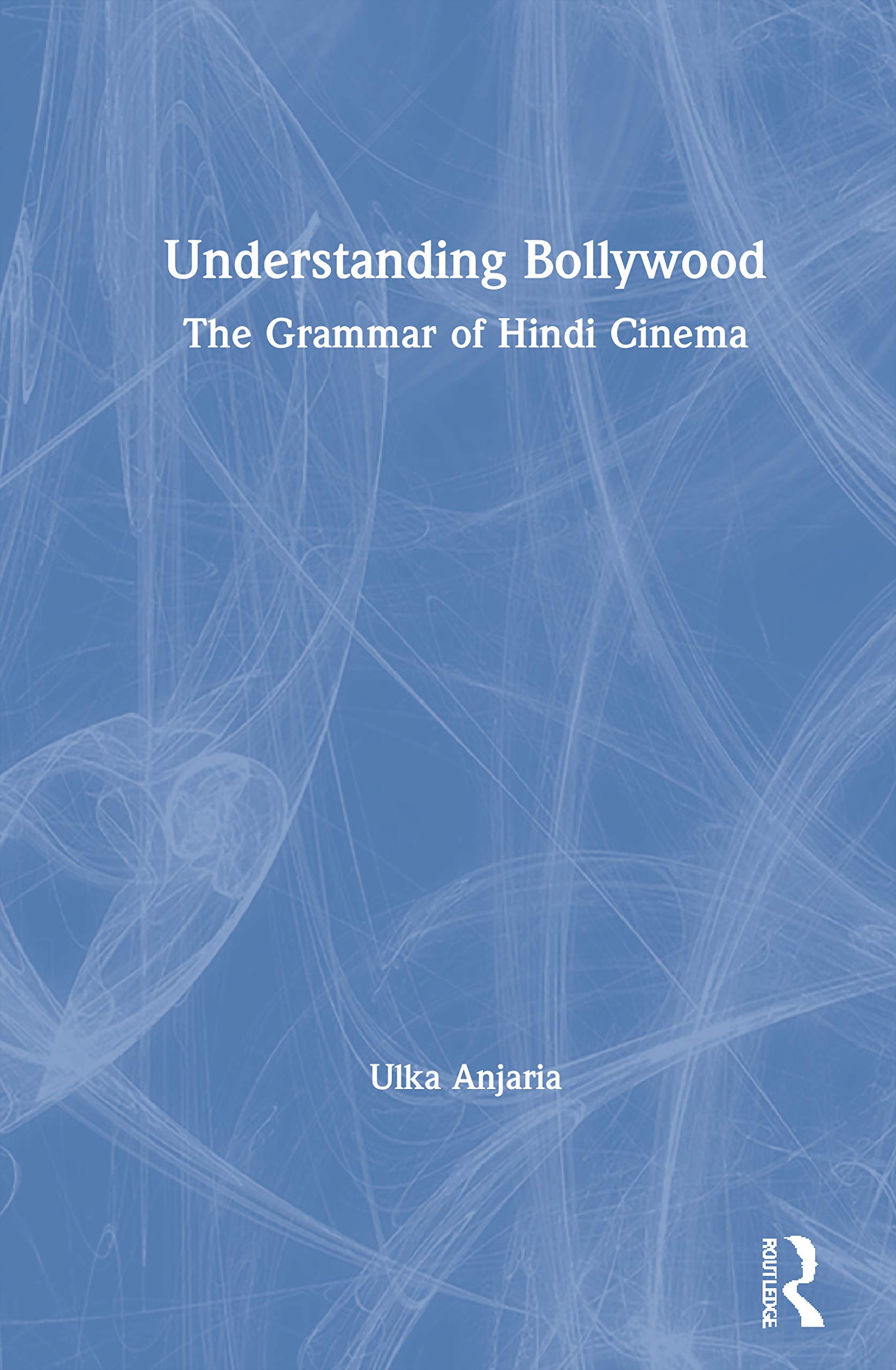 Buy Understanding Bollywood: The Grammar of Hindi Cinema Book Online at ...