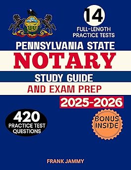 PENNSYLVANIA STATE NOTARY PUBLIC STUDY GUIDE AND EXAM PREP 2025-2026: ...