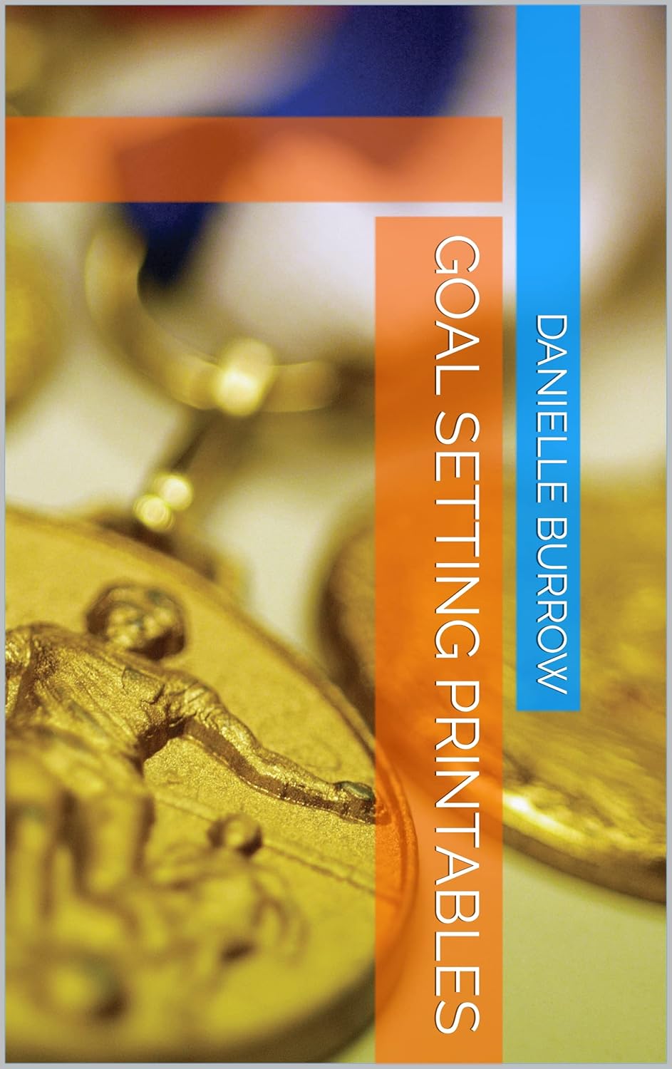 Amazon.com: Goal Setting Printables eBook : Burrow, Danielle: Kindle Store