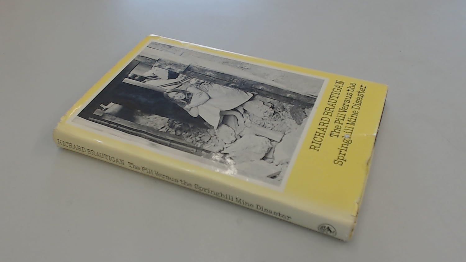 The Pill Versus the Springhill Mine Disaster: Brautigan, Richard ...