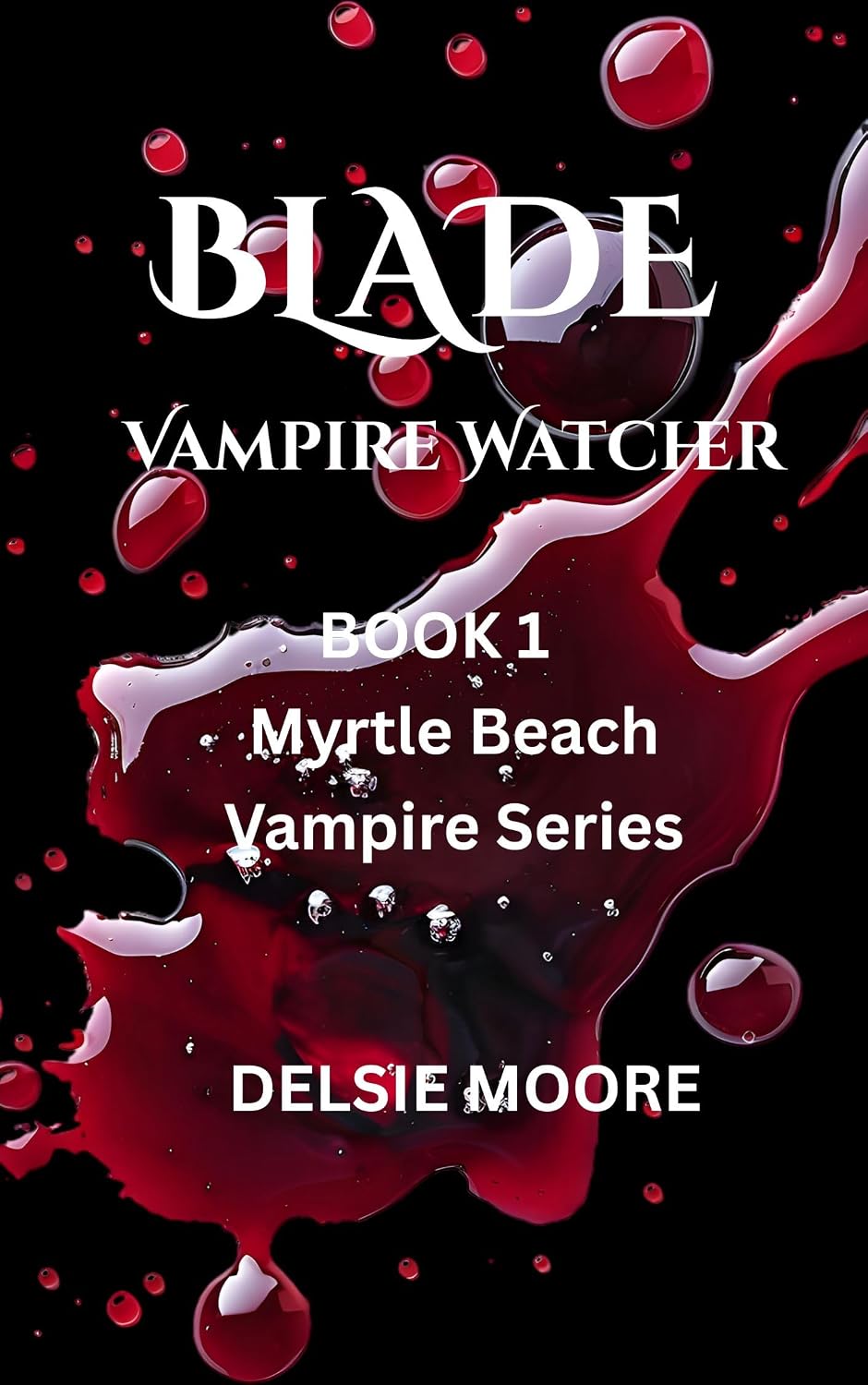 Amazon.com: BLADE : Vampire Watcher (Myrtle Beach Vampires Book 1 ...