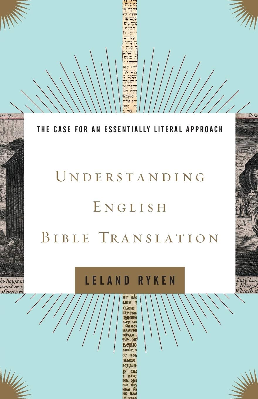 Understanding English Bible Translation: The Case for an Essentially ...