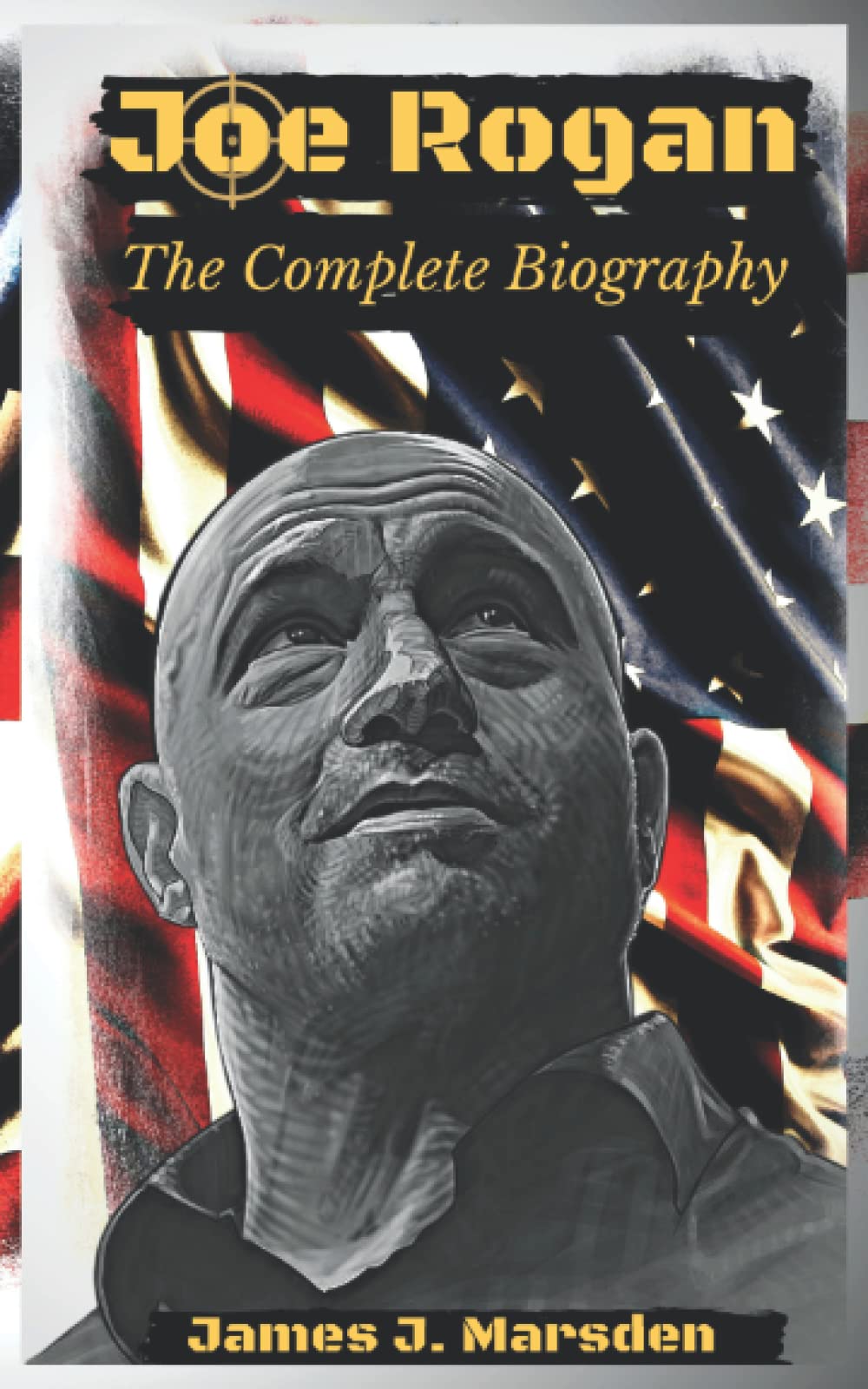 Joe Rogan: The Complete Biography: Biographies of Famous People [Volume ...