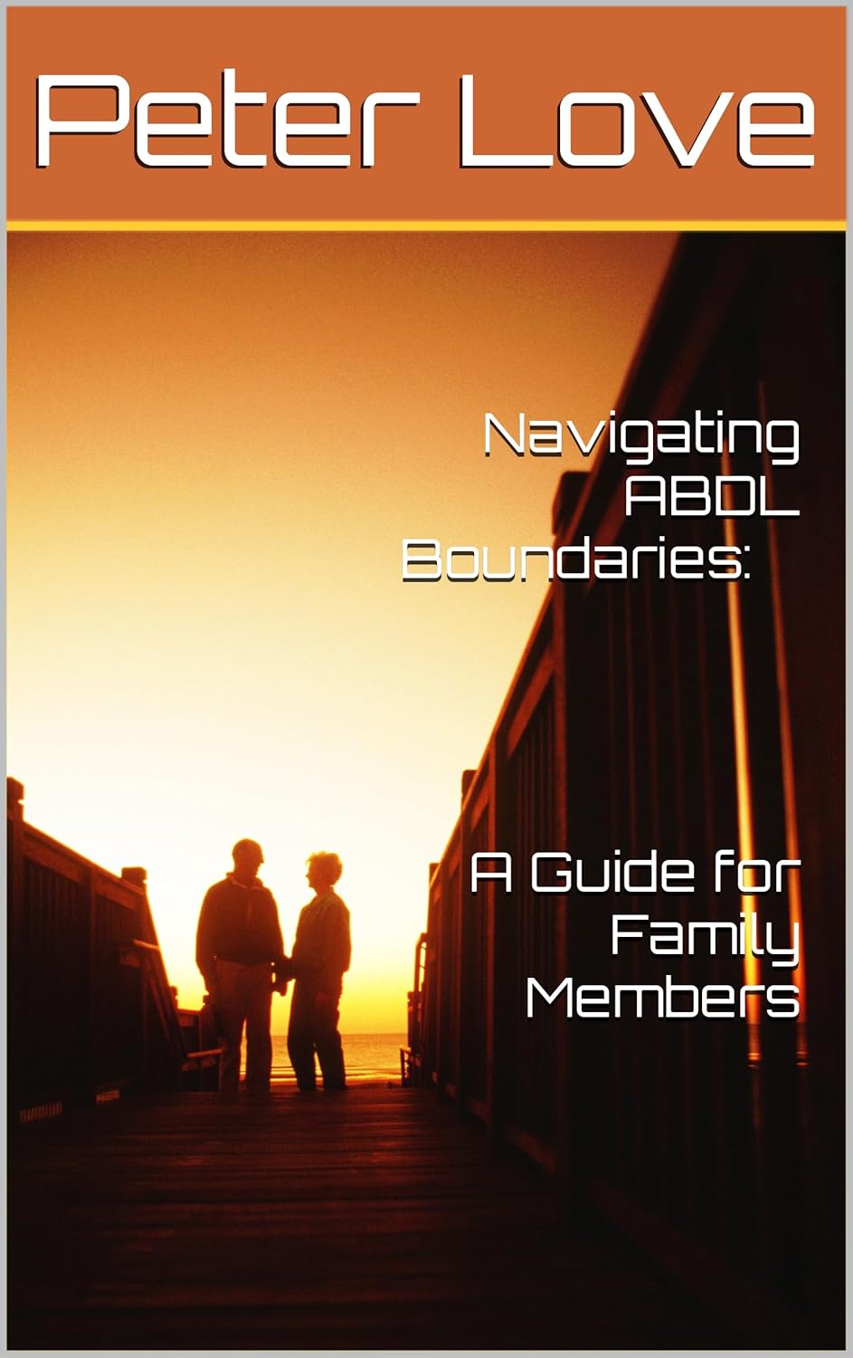 Navigating ABDL Boundaries: A Guide for Family Members eBook : Love, Peter : Amazon.in: Kindle Store