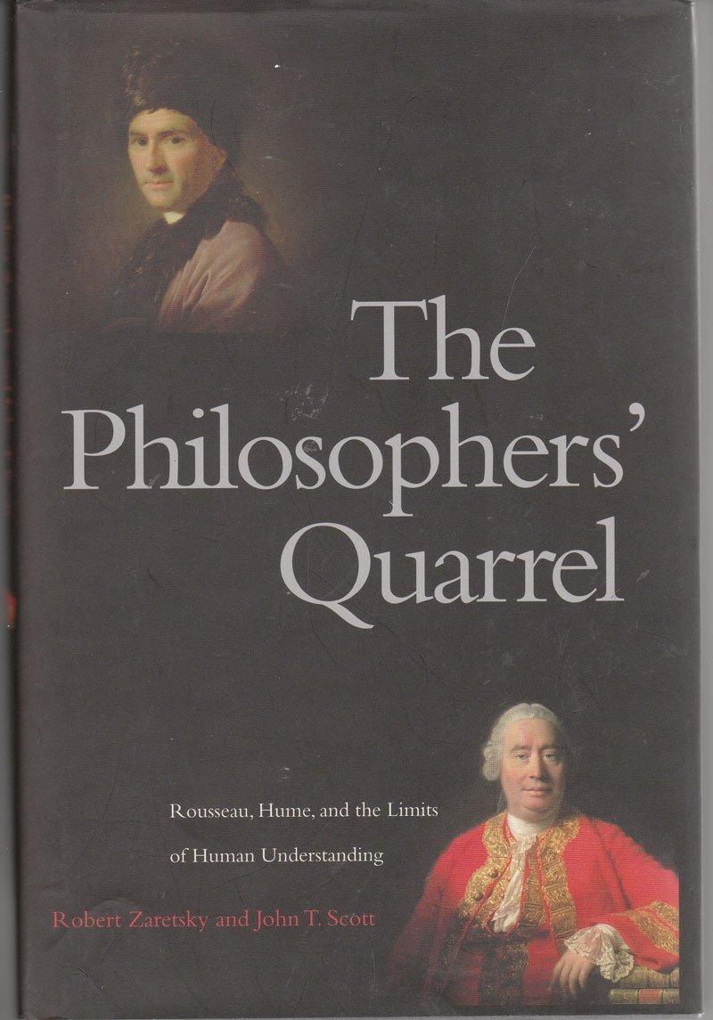 The Philosophers' Quarrel: Rousseau, Hume, and the Limits of Human ...