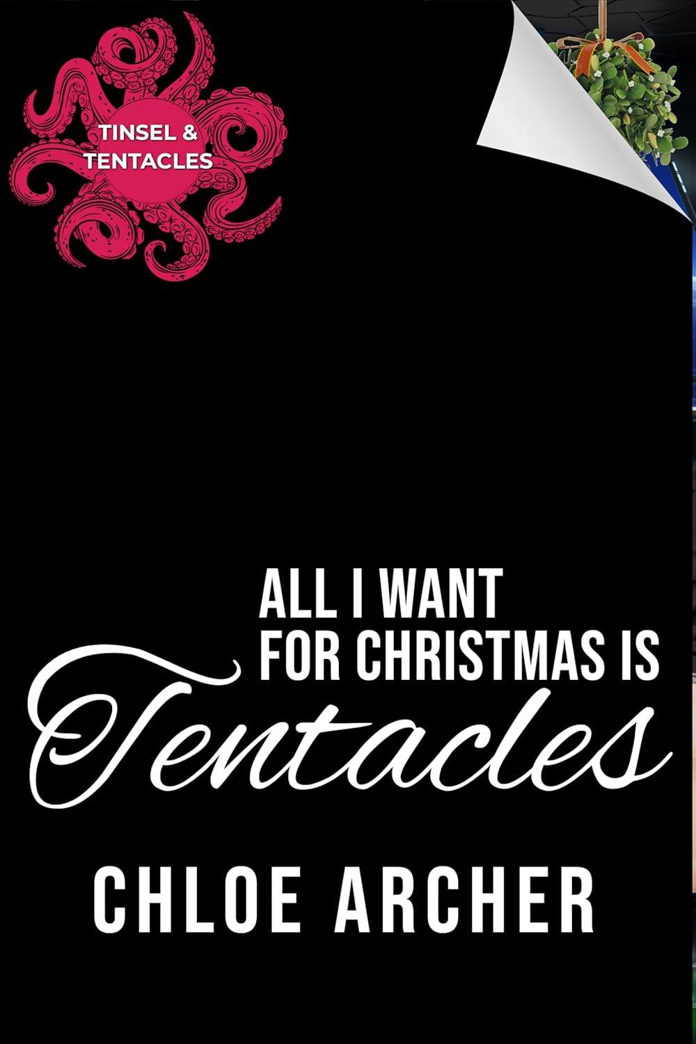 All I Want for Christmas is Tentacles: A Winter Holiday MM Tentacle ...