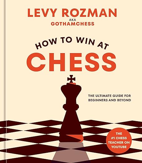 How to Win at Chess: The Ultimate Guide for Beginners and Beyond ...