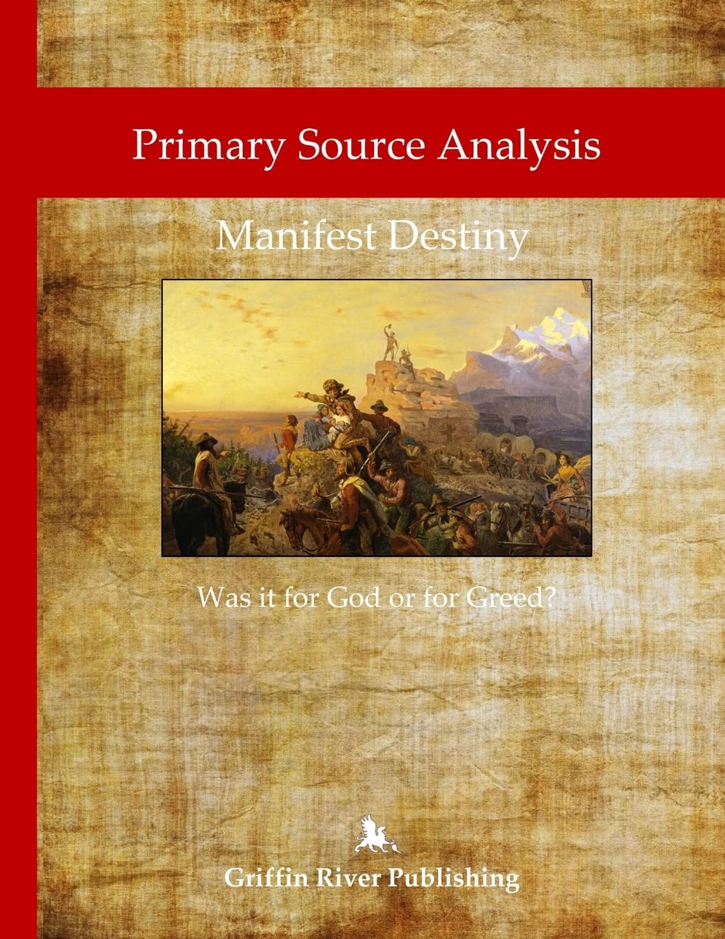 Primary Source Analysis: Manifest Destiny - Was it for God or for Greed ...