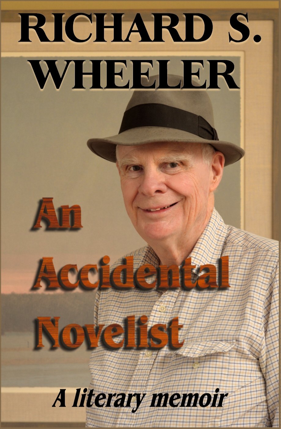 Amazon.com: An Accidental Novelist eBook : Wheeler, Richard S.: Kindle ...
