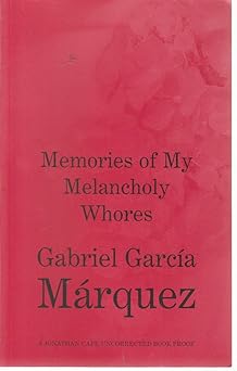 Memories Of My Melancholy Whores: Amazon.co.uk: Garcia, Marquez Gabriel ...