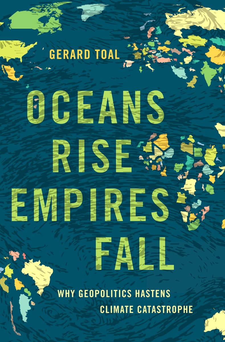 Amazon | Oceans Rise Empires Fall: Why Geopolitics Hastens Climate ...
