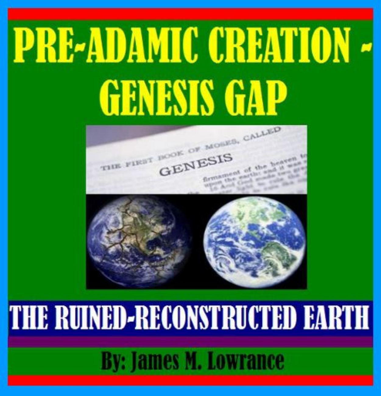 PreAdamic Creation-Genesis Gap eBook : James M. Lowrance: Amazon.in: Books