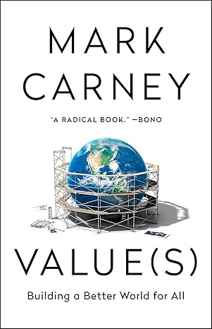 Value(s): Building a Better World for All: Carney, Mark: 9781541768703 ...