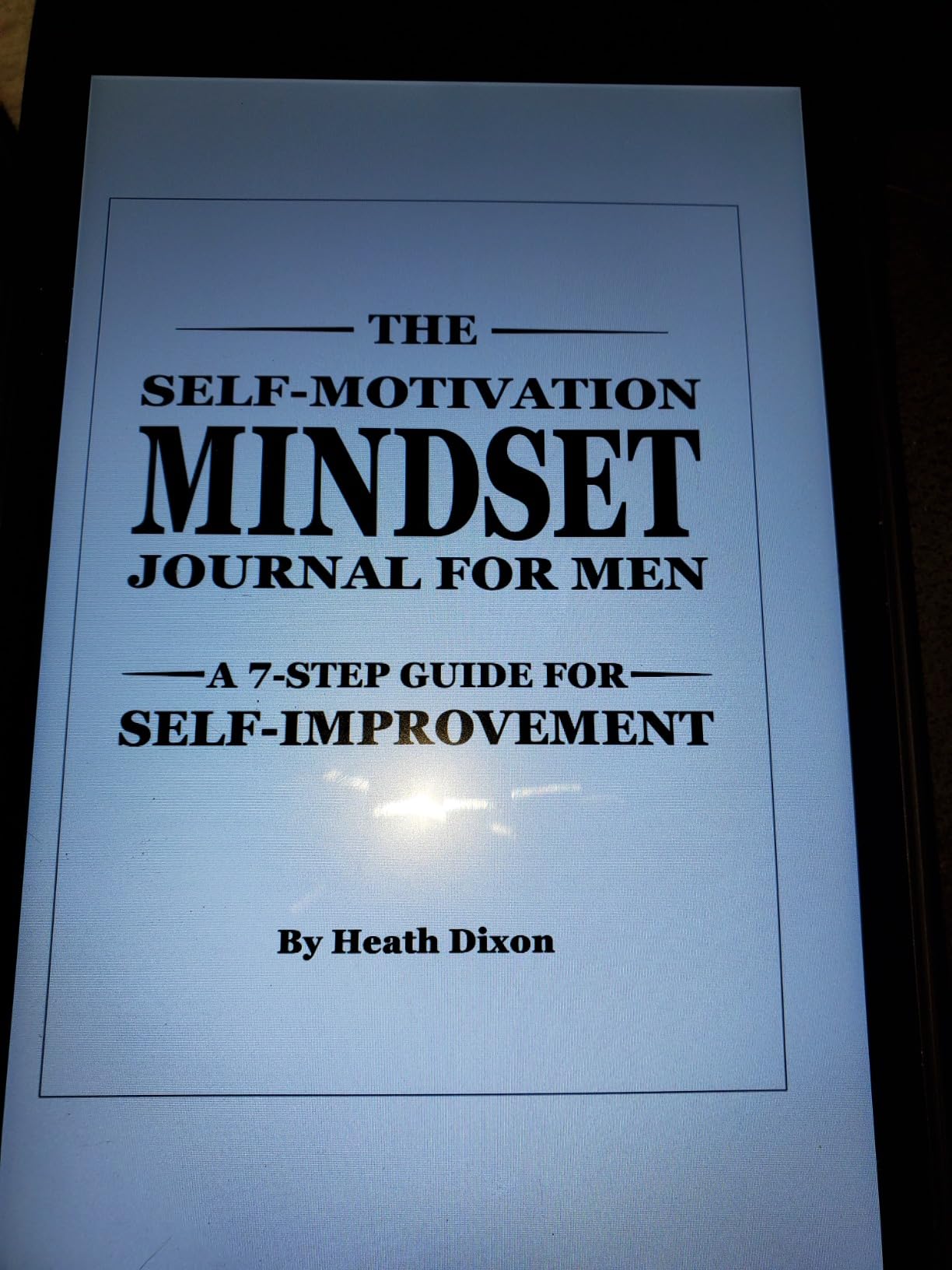 The Self-Motivation Mindset Journal for Men: A 7-Step Guide for Self ...