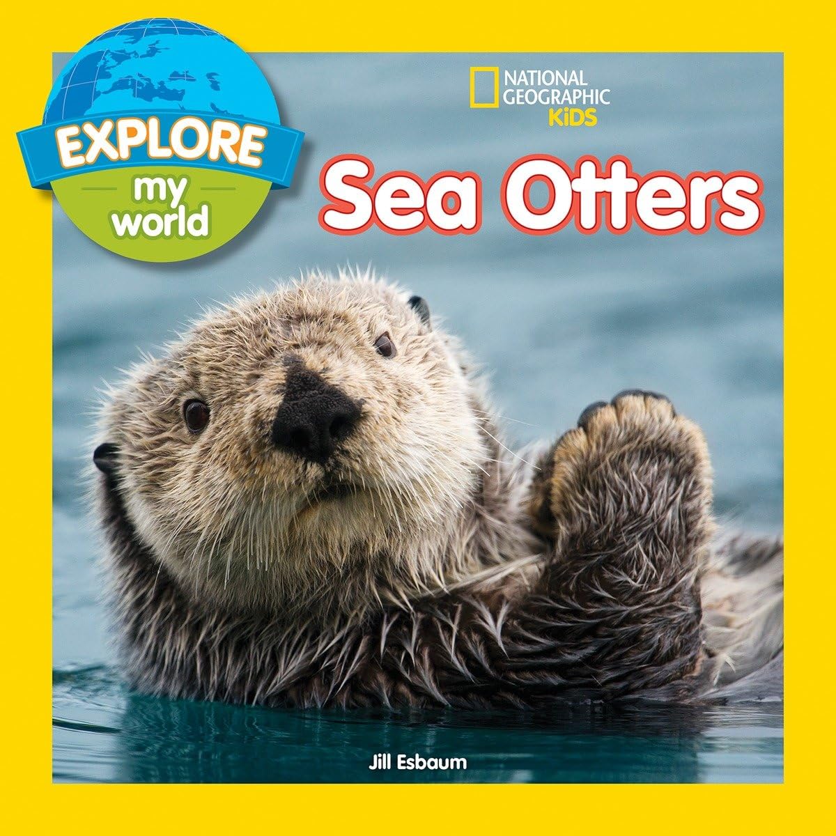 Explore My World Sea Otters: Esbaum, Jill: 9781426328268: Amazon.com: Books