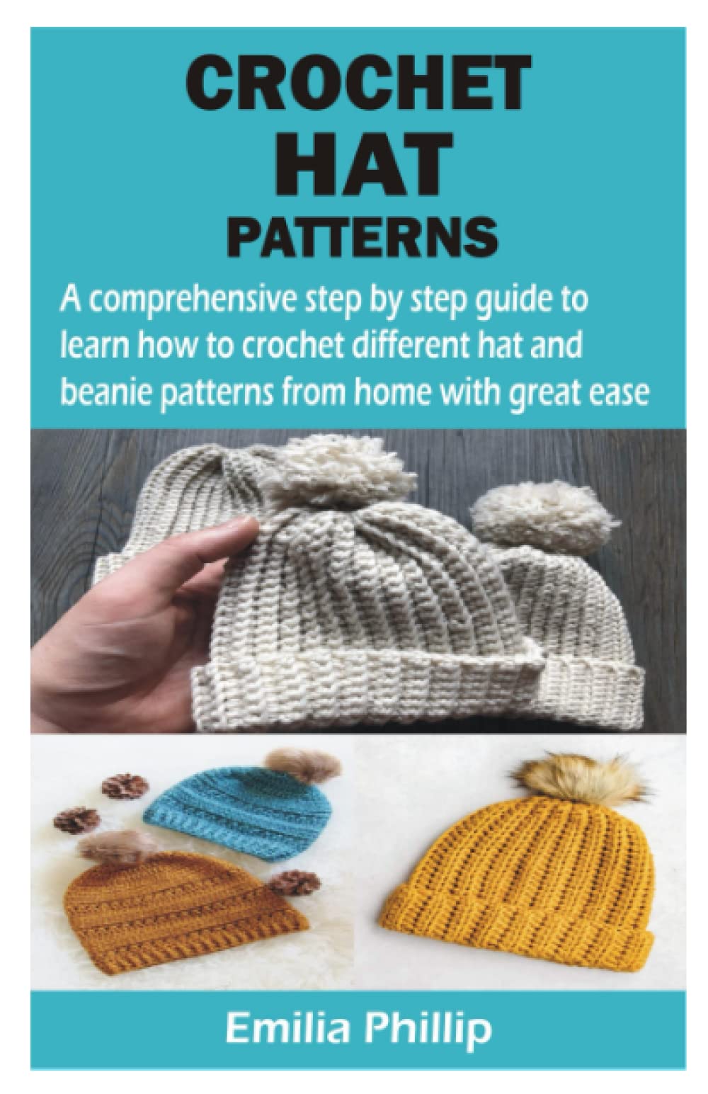 CROCHET HAT PATTERNS: A comprehensive step by step guide to learn how ...