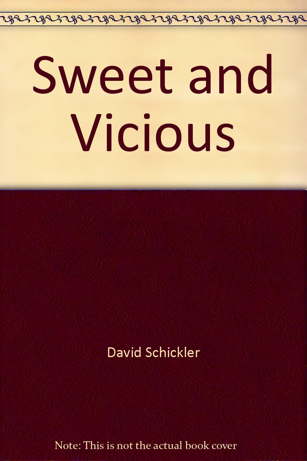 Sweet and Vicious: David Schickler: 9781419312663: Amazon.com: Books