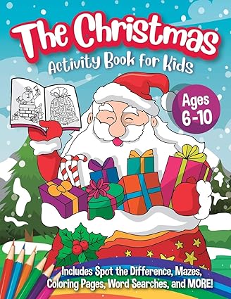 The Christmas Activity Book for Kids - Ages 6-10: A Creative Holiday ...