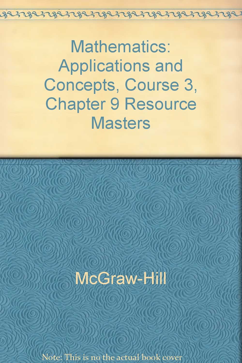Mathematics: Applications and Concepts, Course 3, Chapter 9 Resource Masters (Statistics and ...