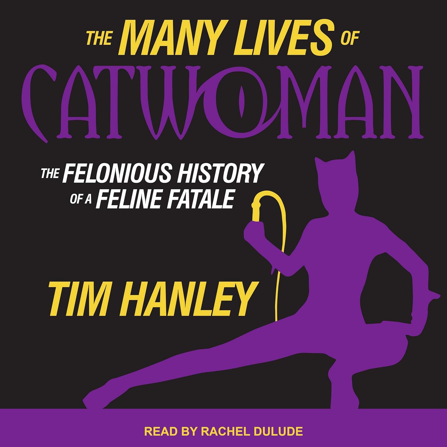 Amazon.com: The Many Lives of Catwoman: The Felonious History of a ...