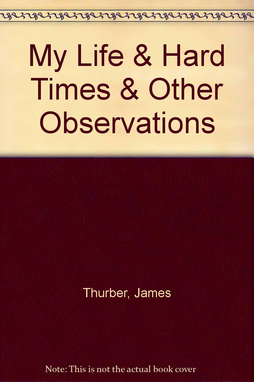 My life and hard times: And other observations: Thurber, James: Amazon ...