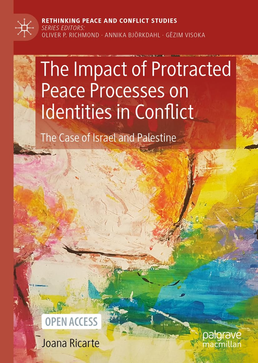The Impact of Protracted Peace Processes on Identities in Conflict: The ...
