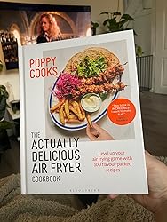 Poppy Cooks: The Actually Delicious Air Fryer Cookbook: Amazon.co.uk: O ...