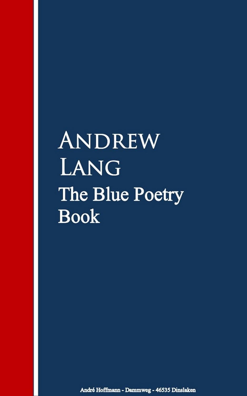 The Blue Poetry Book - Kindle edition by Lang, Andrew. Literature ...