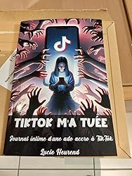 TikTok m'a tuée: Journal intime d'une ado accro à TikTok : HEUREND ...