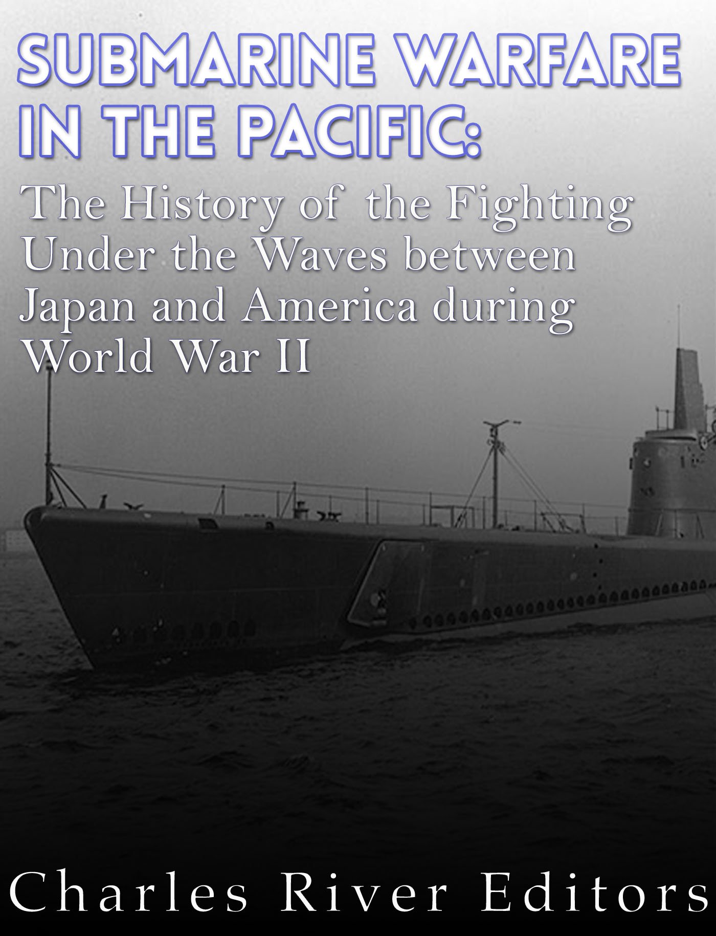 Submarine Warfare In The Pacific The History Of The Fighting ...