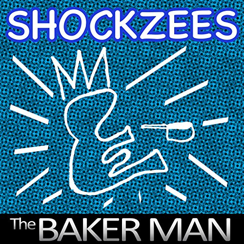Amazon.co.jp: The Baker Man [Explicit] : Shockzees: Digital Music