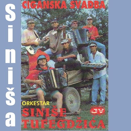 Ciganska svadba von Sinisa Tufegdzic bei Amazon Music - Amazon.de