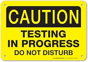 Amazon.com: Caution Testing in Progress Do Not Disturb Sign - 10"x7 ...