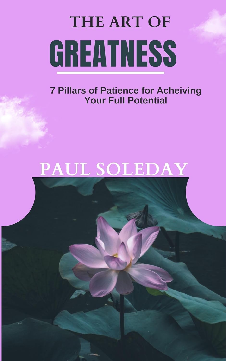 Amazon.com: The Art of Greatness: 7 Pillars of Patience for Achieving ...