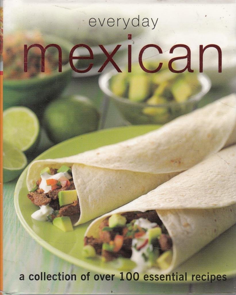 Everyday Mexican (Everyday Cookery): Amazon.co.uk: 9781405493963: Books
