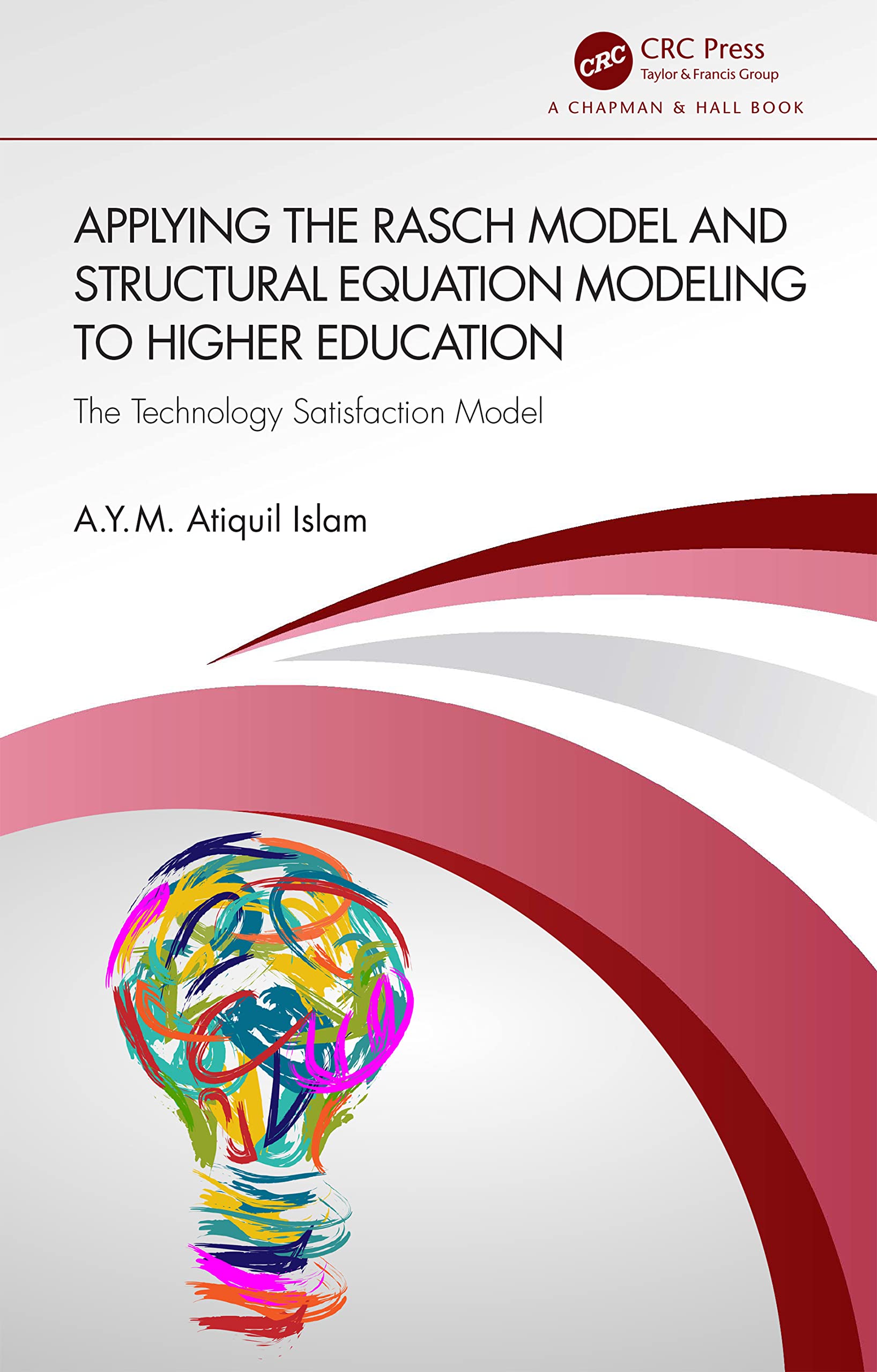 Buy Applying the Rasch Model and Structural Equation Modeling to Higher ...