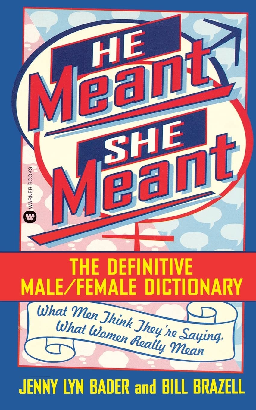 He Meant She Meant: The Definitive Male/Female Dictionary: Bader, Jenny ...