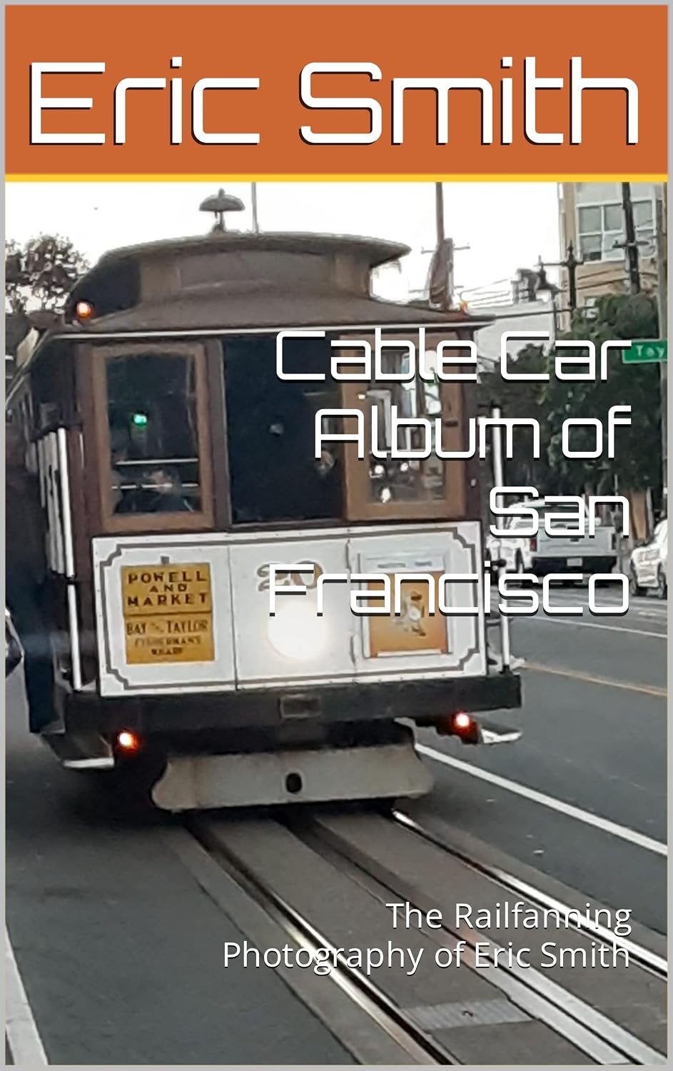 Amazon.com: Cable Car Album of San Francisco: The Railfanning ...